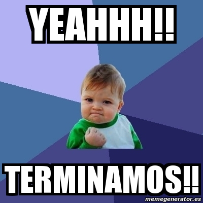 Meme Bebe Exitoso - yeahhh!! terminamos!! - 1595650