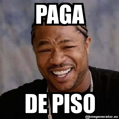 Meme Yo Dawg - paga de piso - 1067489