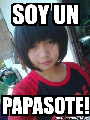 Meme Personalizado - soy un papasote! - 1600854