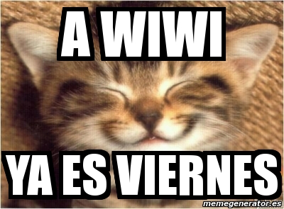 Meme Personalizado - A WIWI YA ES VIERNES - 1600878