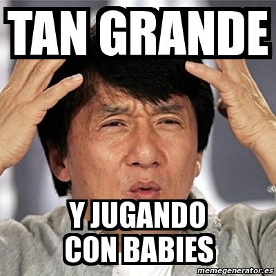Meme Jackie Chan - tan grande y jugando con babies - 1603192