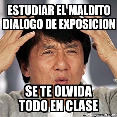 Meme Jackie Chan - Estudiar el maldito dialogo de exposicion se te ...