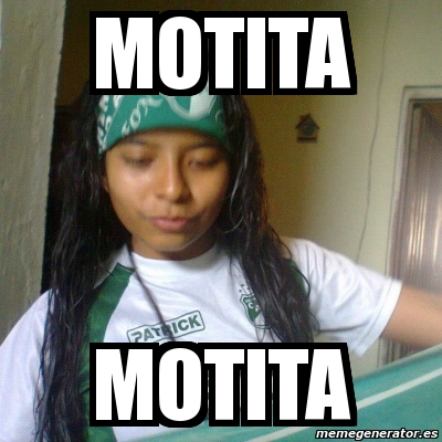 Meme Personalizado - motita motita - 1612160