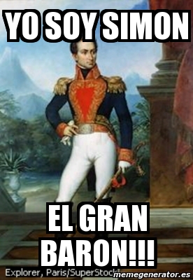 Meme Personalizado - yO SOY SIMON EL GRAN BARON!!! - 1627257