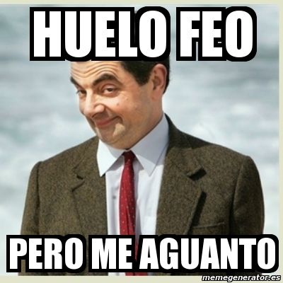 Meme Mr Bean - huelo feo pero me aguanto - 1634472
