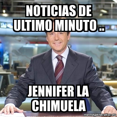 Meme Matias Prats - NOticias de ultimo minuto .. jennifer la chimuela ...