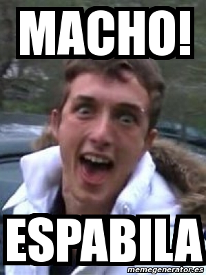 Meme Personalizado - MACHO! ESPABILA - 1649606