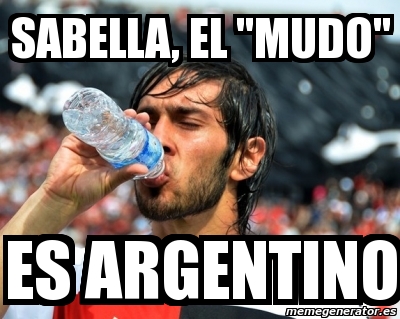 Meme Personalizado - SABELLA, EL "MUDO" ES ARGENTINO - 1653695