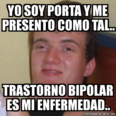 Meme Stoner Stanley - YO SOY PORTA Y ME PRESENTO COMO TAL.. TRASTORNO ...
