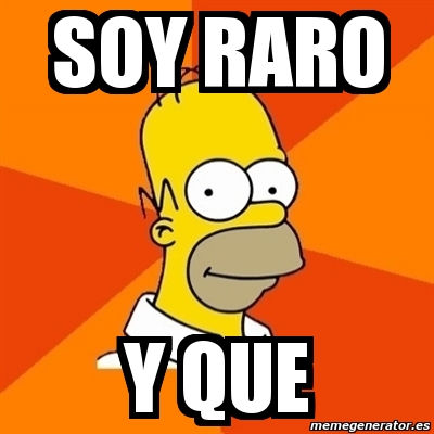 Meme Homer - soy raro y que - 1661918