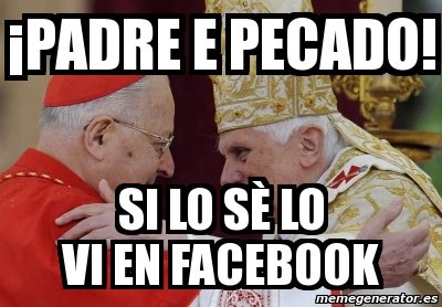 Meme Personalizado - Â¡padre e pecado! si lo sÃ¨ lo vi en facebook ...