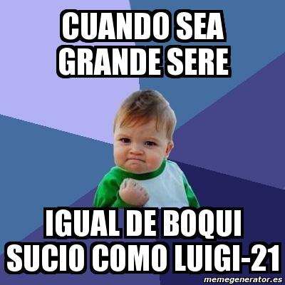Meme Bebe Exitoso - cuando sea grande sere igual de boqui sucio como ...