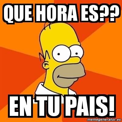 Meme Homer - que hora es?? en tu pais! - 1674664