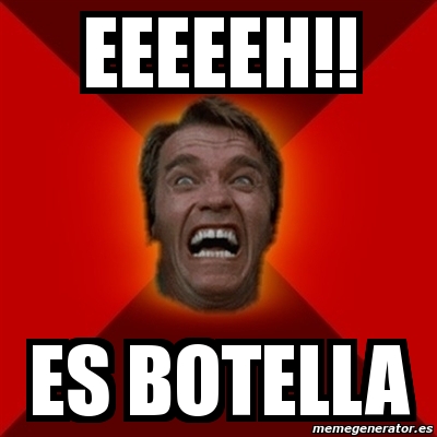 Meme Arnold - Eeeeeh!! Es botella - 1682653