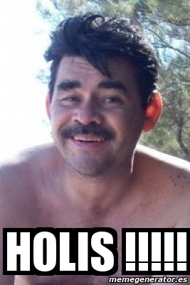 Meme Personalizado - holis !!!!! - 1684623