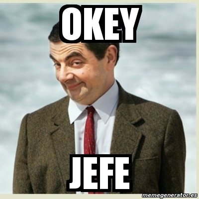 Meme Mr Bean - okey jefe - 1695645