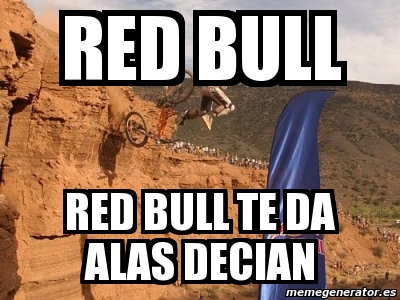 Meme Personalizado - red bull red bull te da alas decian - 1070179