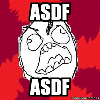 Meme Rage FU - asdf asdf - 1072195