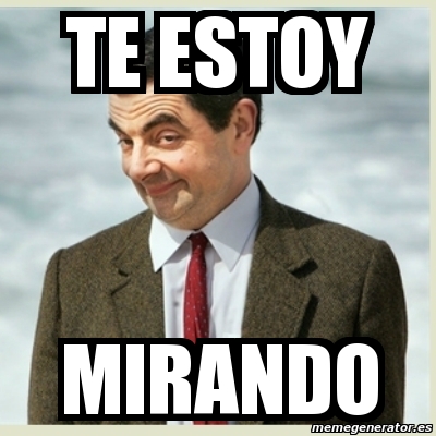 Meme Mr Bean - te estoy mirando - 1701395