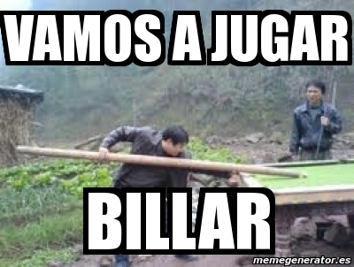 Meme Personalizado - vamos a jugar billar - 1702846