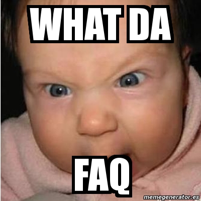 Meme Bebe furioso - WHAT DA FAQ - 1704289