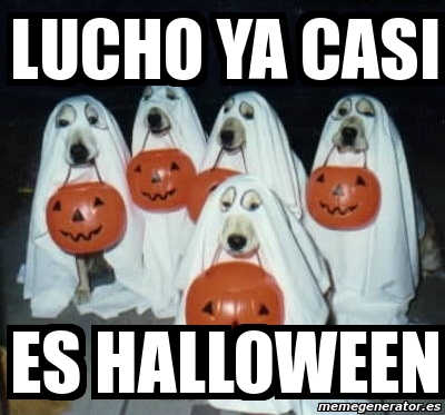 Meme Personalizado - lucho ya casi ES HALLOWEEN - 1710424