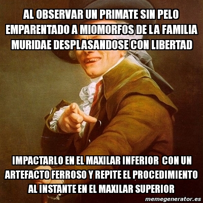 Meme Joseph Ducreux - al observar un primate sin pelo emparentado a ...