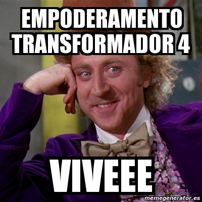 Meme Willy Wonka - empoderamento transformador 4 viveee - 1734088