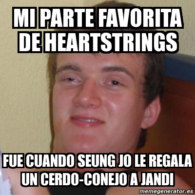 Meme Stoner Stanley - mi parte favorita de heartstrings fue cuando ...