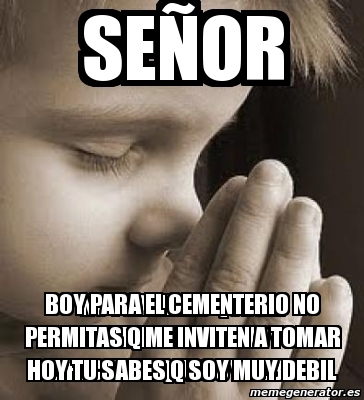 Meme Personalizado - boy para el cementerio no permitas q me inviten a ...