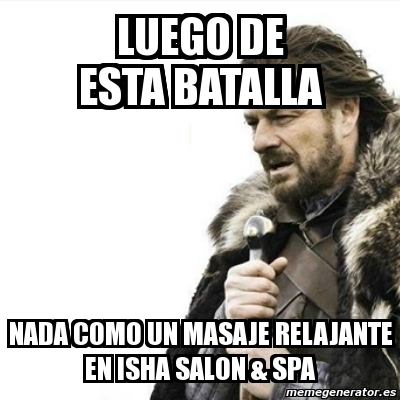 Meme Prepare Yourself - luego de esta batalla nada como un masaje ...