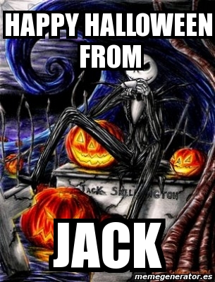Meme Personalizado - HAPPY HALLOWEEN FROM JACK - 1753303