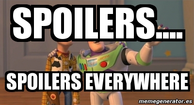 Meme Personalizado - spoilers.... spoilers everywhere - 1769724