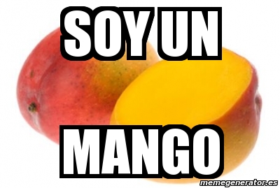 Meme Personalizado - soy un mango - 1776132