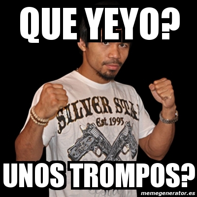 Meme Personalizado - que yeyo? unos trompos? - 1779202