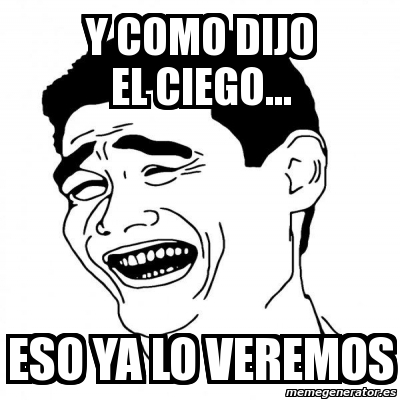 Meme Yao Ming 2 - Y COMO DIJO EL CIEGO... ESO YA LO VEREMOS - 1785371