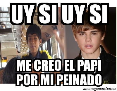 Meme Personalizado - uy si uy si me creo el papi por mi peinado - 1786565