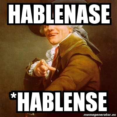 Meme Joseph Ducreux - Hablenase *hablense - 1794288