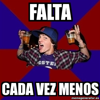 Meme Personalizado - falta cada vez menos - 1798095