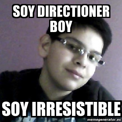 Meme Personalizado - soy directioner boy soy irresistible - 1802980