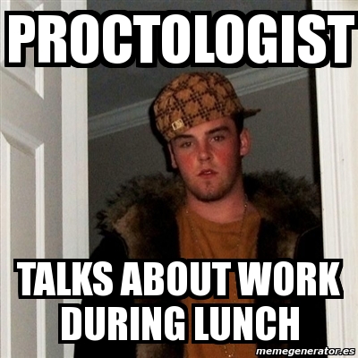Meme Scumbag Steve - proctologist talks about work during lunch - 1811365