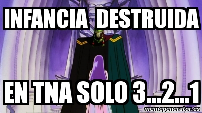 Meme Personalizado - Infancia destruida en tna solo 3...2...1 - 1811584