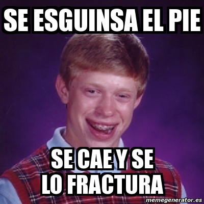 Meme Bad Luck Brian - Se esguinsa el pie se cae y se lo fractura - 1843968