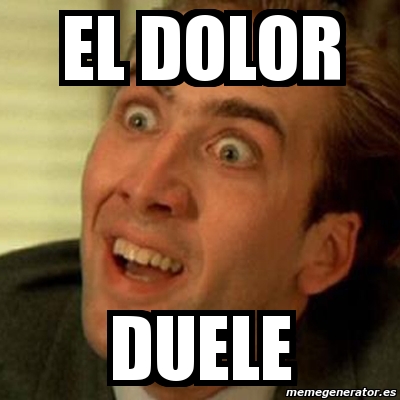 Meme No me digas - el dolor duele - 1845742