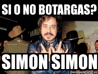 Meme Personalizado - si o no botargas? simon simon - 1847461