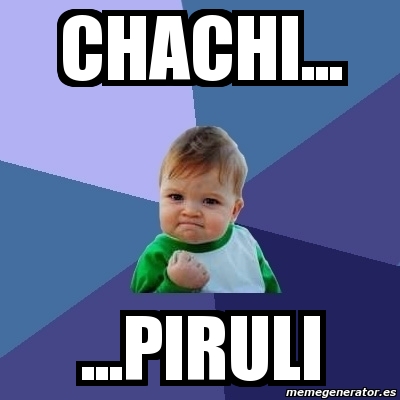 Meme Bebe Exitoso - chachi... ...piruli - 1847685