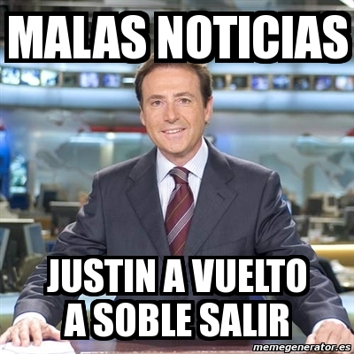 Meme Matias Prats - malas noticias justin a vuelto a soble salir - 1851107