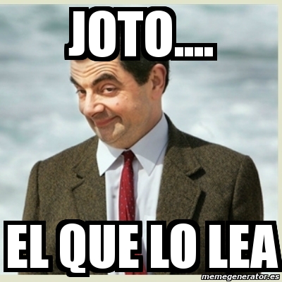 Meme Mr Bean - joto.... el que lo lea - 1852716