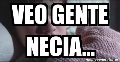 Meme Personalizado - veo gente necia... - 1858465