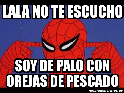 Meme Personalizado - lala no te escucho soy de palo con orejas de ...